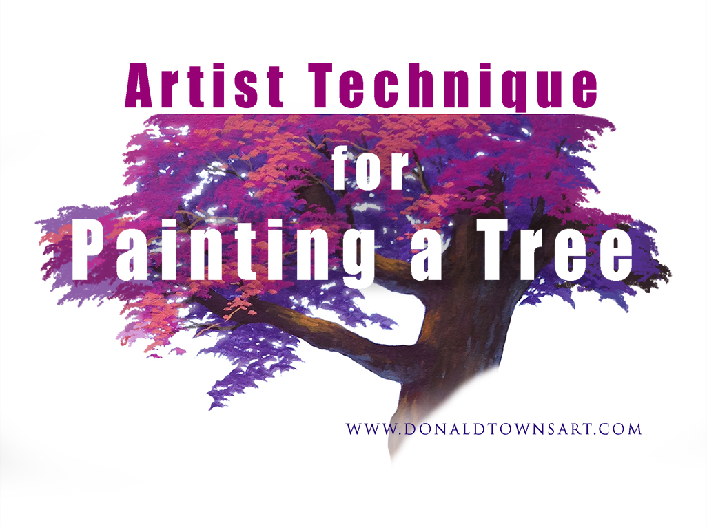 Artist Technique for Painting a Tree – DONALD TOWNS ART